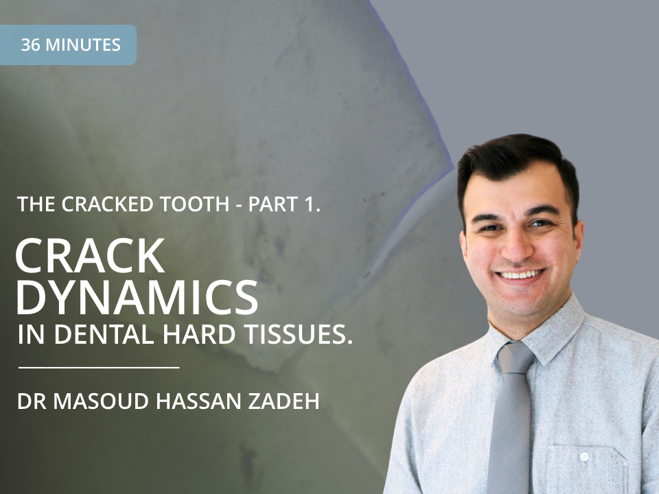Crack Dynamics in Dental Hard Tissues - Dr Masoud Hassan Zadeh - The ...